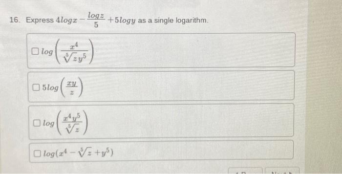 Solved 16. Express 4logx−5logz+5logy as a single logarithm. | Chegg.com