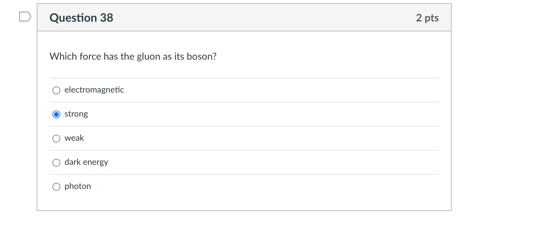 Solved Question 38Which force has the gluon as its | Chegg.com