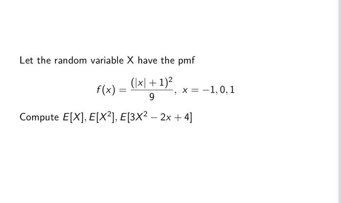 Solved Let the random variable X have the pmf | Chegg.com