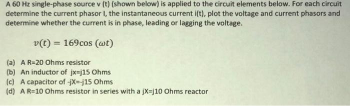 Solved A 60 Hz single-phase source v (t) (shown below) is | Chegg.com