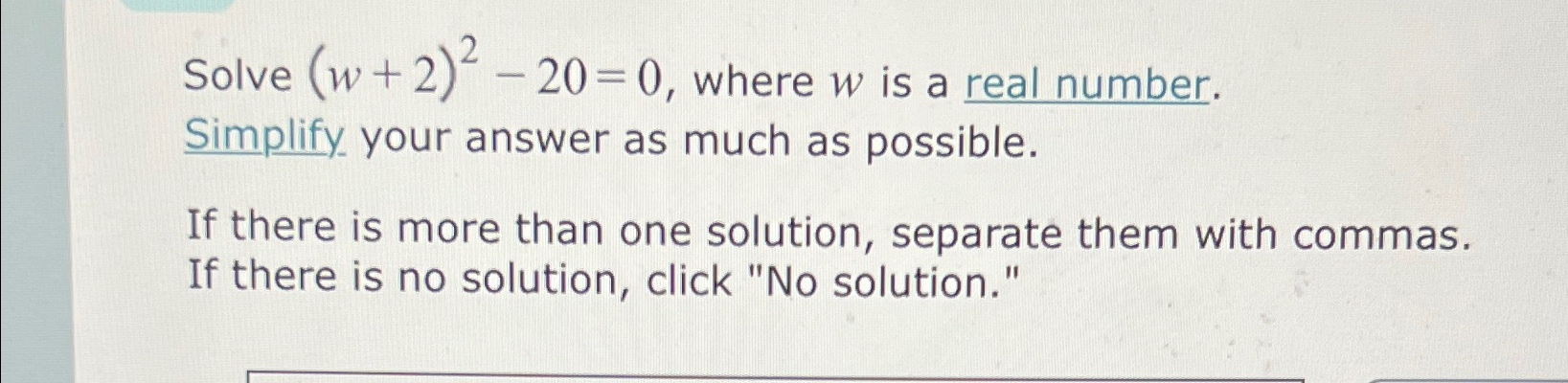 Solved Solve (w+2)2-20=0, ﻿where w ﻿is a real | Chegg.com