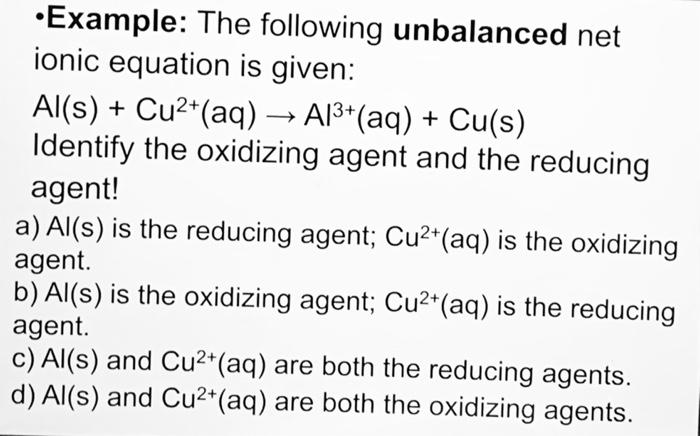 Solved •Example: The following unbalanced net ionic equation | Chegg.com
