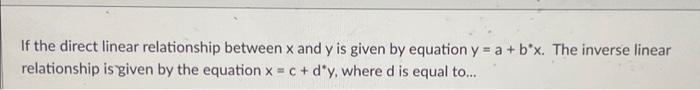 Solved If the direct linear relationship between x and y is | Chegg.com