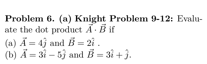 Solved Evaluate the dot product vec(A)*vec(B) ﻿if(a) | Chegg.com