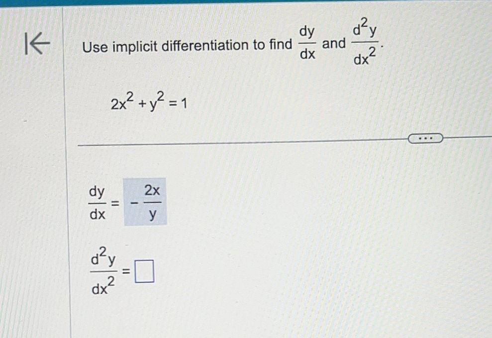 Solved Use implicit differentiation to find dxdy and dx2d2y. | Chegg.com