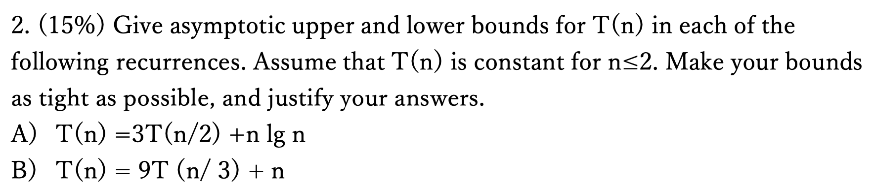 Solved (15%) ﻿Give asymptotic upper and lower bounds for | Chegg.com