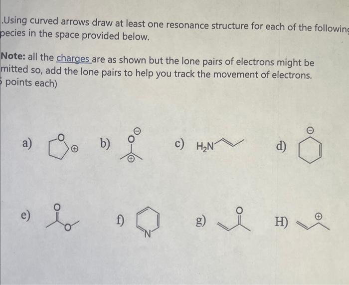 Solved Using curved arrows draw at least one resonance | Chegg.com