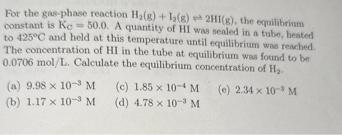 Solved For the gas-phase reaction H2( g)+I2( g)⇌2HI(g), the | Chegg.com