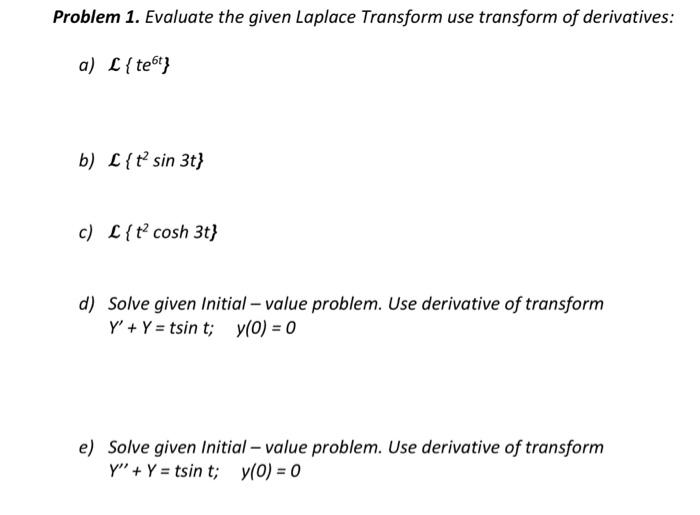 Solved Problem 1. Evaluate the given Laplace Transform use | Chegg.com