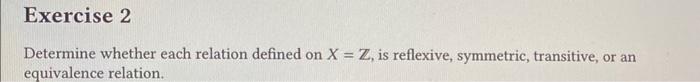 Solved Determine whether each relation defined on X=Z, is | Chegg.com