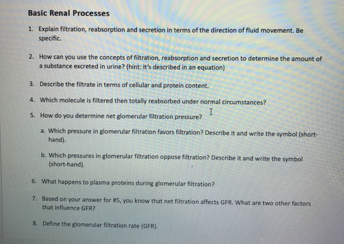 Solved Basic Renal Processes 1. Explain filtration, | Chegg.com