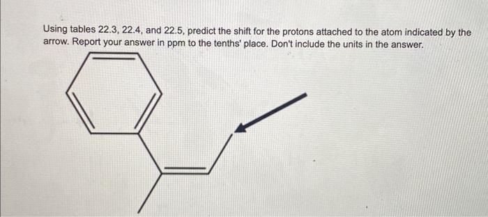 Using tables 22.3,22.4, and 22.5 , predict the shift | Chegg.com