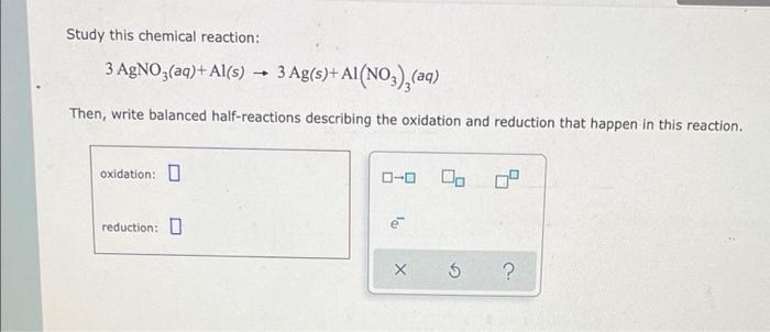 Solved Study this chemical reaction: 3 AgNO3(aq)+ Al(s) 3 | Chegg.com