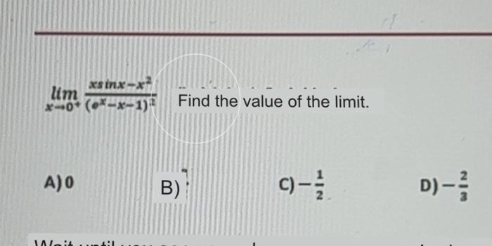 Solved limx→0+(ex−x−1)2xsinx−x2 Find the value of the limit. | Chegg.com
