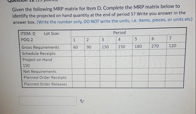 Solved Given the following MRP matrix for Item D, Complete | Chegg.com