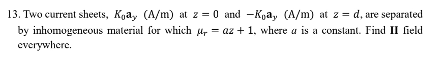 Solved Two current sheets, K0ay(Am) ﻿at z=0 ﻿and -K0ay(Am) | Chegg.com