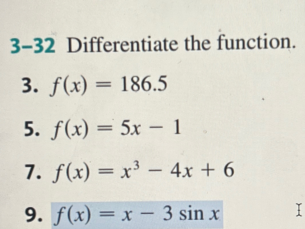 Solved 3-32 ﻿Differentiate the function.9. f(x)=x-3sinx | Chegg.com