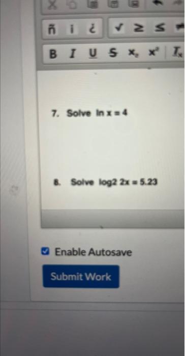 Solved 7. Solve lnx=4 B. Solve log22x=5.23 | Chegg.com