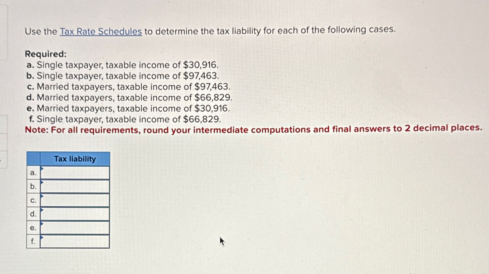 Solved Use the Tax Rate Schedules to determine the tax | Chegg.com