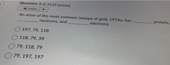 Solved An atom of the most common isotope of gold, 197Au, | Chegg.com