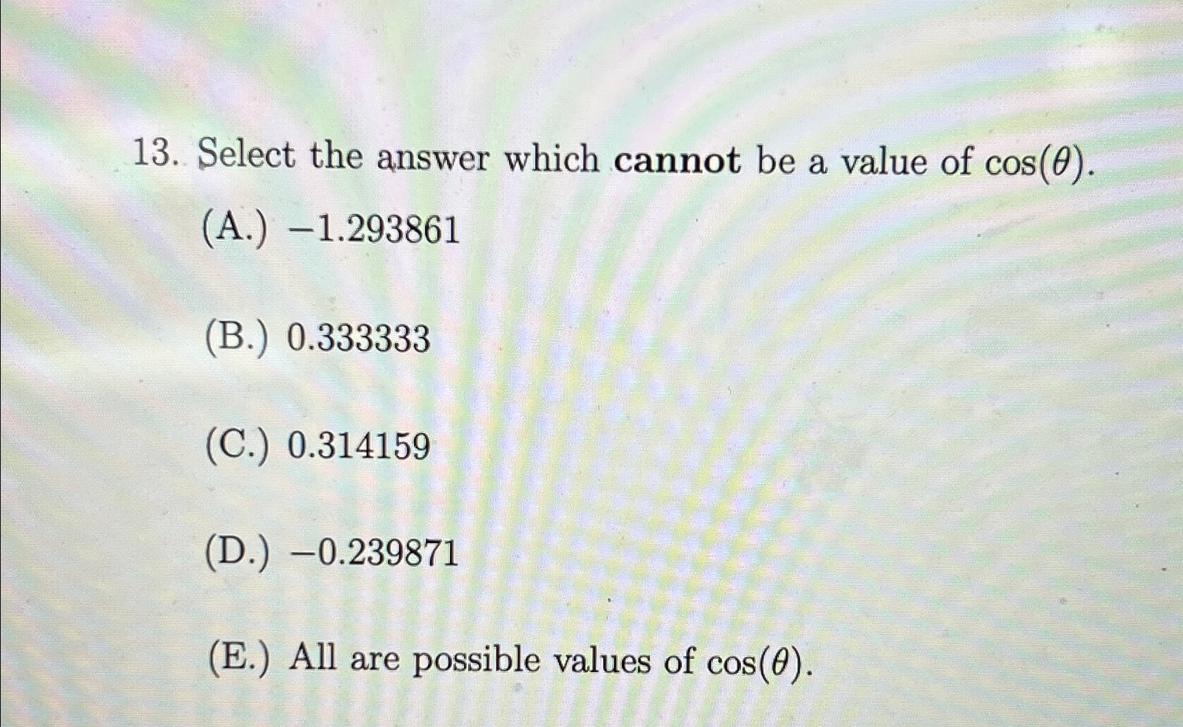 Solved Select the answer which cannot be a value of | Chegg.com