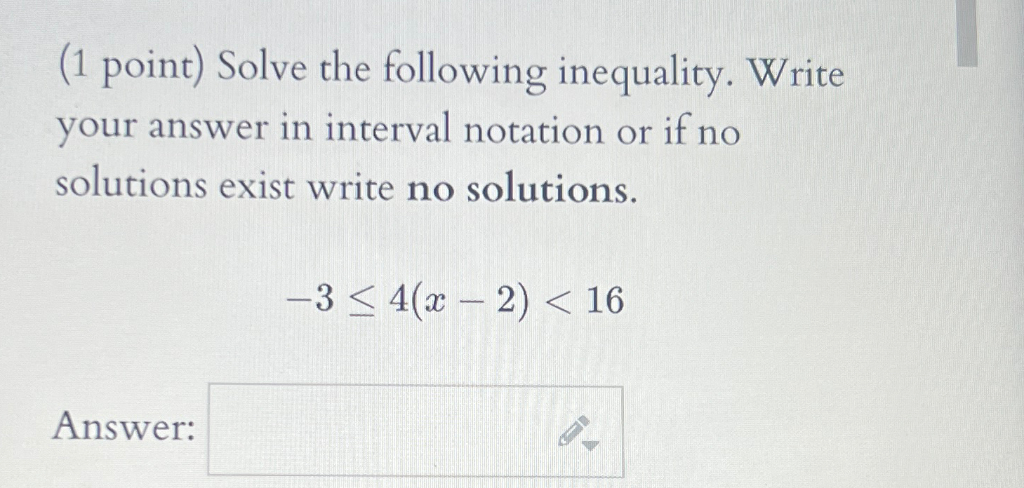 Solved (1 ﻿point) ﻿Solve the following inequality. Write | Chegg.com