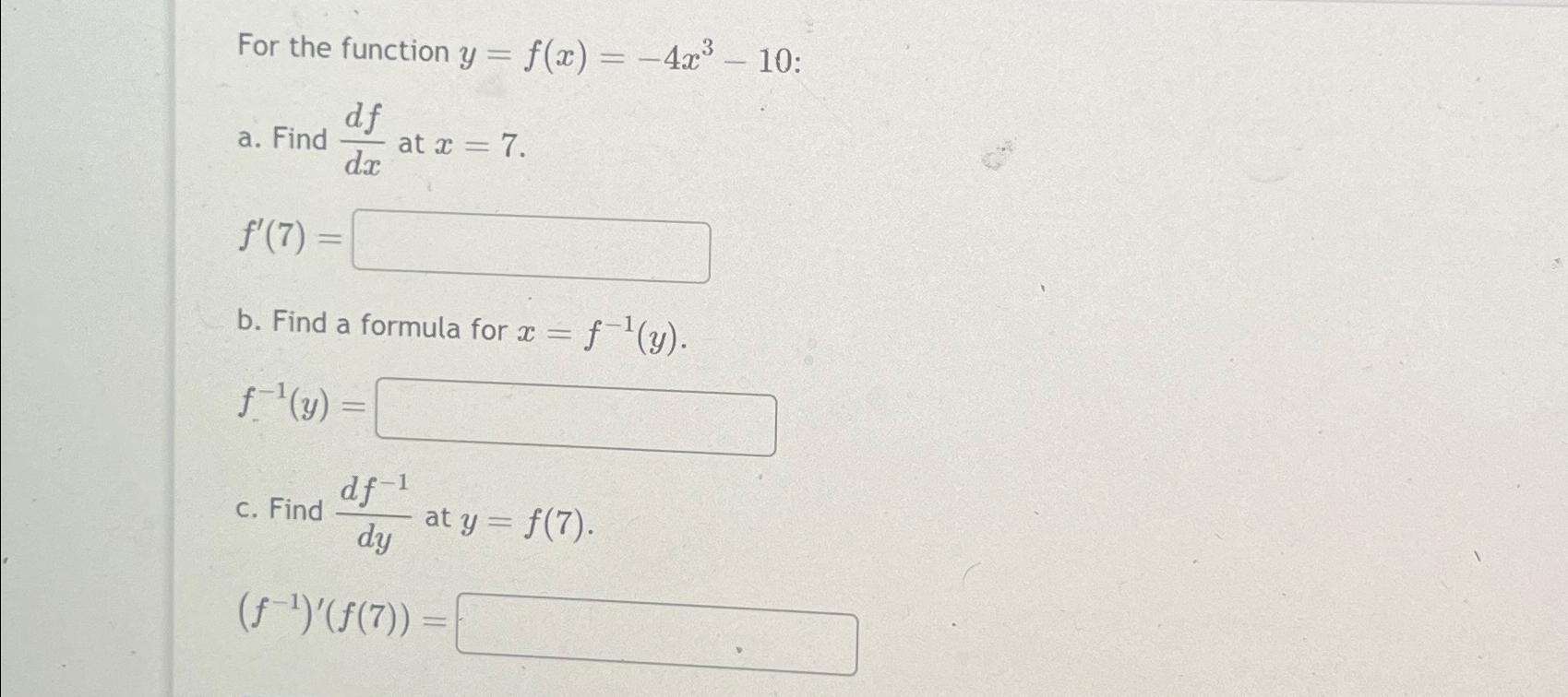Solved For the function y=f(x)=-4x3-10 ﻿:a. ﻿Find dfdx ﻿at | Chegg.com