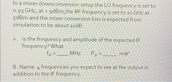 Solved In a mixer downconversion setup the LO frequency is | Chegg.com