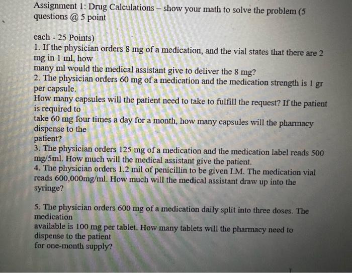Solved Assignment 1: Drug Calculations - show your math to | Chegg.com
