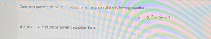Solved Construct parametric equations describing the graph | Chegg.com