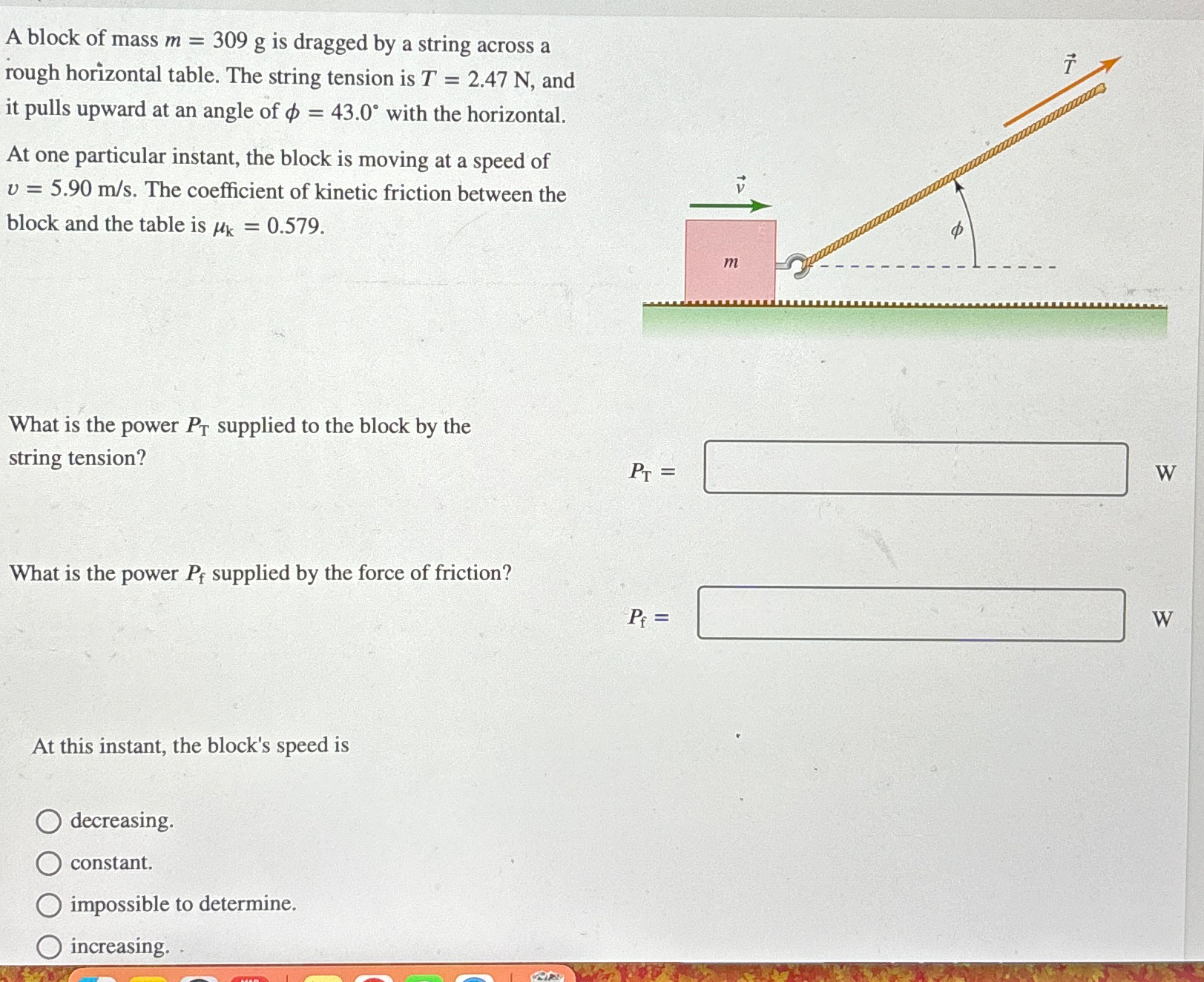 Solved A block of mass m=309g ﻿is dragged by a string across | Chegg.com