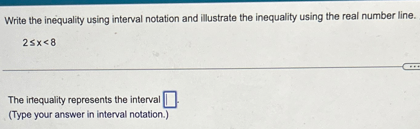 Solved Write the inequality using interval notation and | Chegg.com