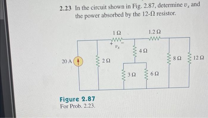 Solved 2.23 In the circuit shown in Fig. 2.87, determine vx | Chegg.com Solved 2.23 In the circuit shown in Fig. 2.87, determine vx | Chegg.com