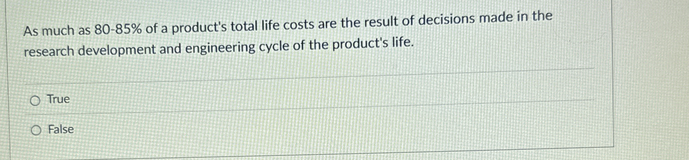 Solved As much as 80-85% ﻿of a product's total life costs | Chegg.com
