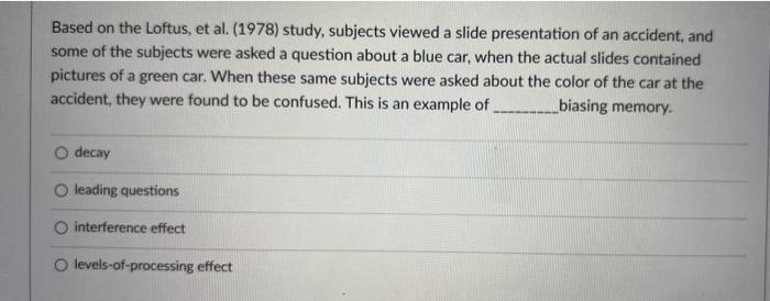 Solved Based on the Loftus, et al. (1978) study, subjects | Chegg.com