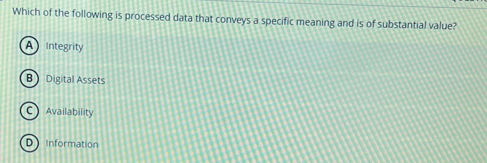 Solved Which of the following is processed data that conveys | Chegg.com