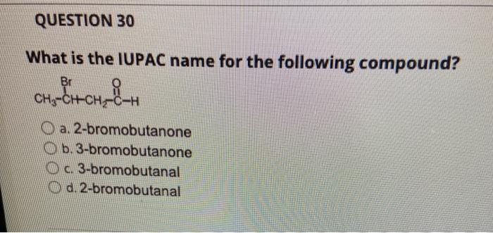 Solved QUESTION 22 The IUPAC name for the following compound | Chegg.com