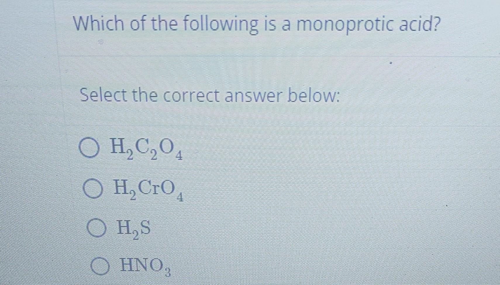 Solved Which of the following is a monoprotic acid? Select | Chegg.com