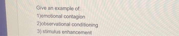 Solved Give an example of: 1)emotional contagion | Chegg.com