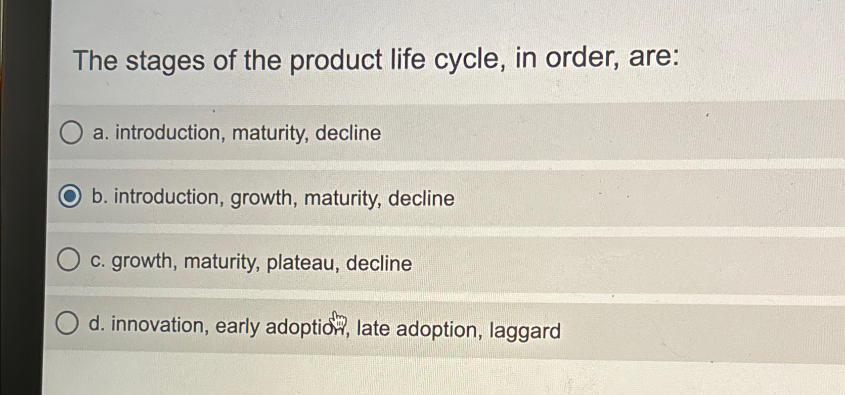 Solved The stages of the product life cycle, in order, | Chegg.com