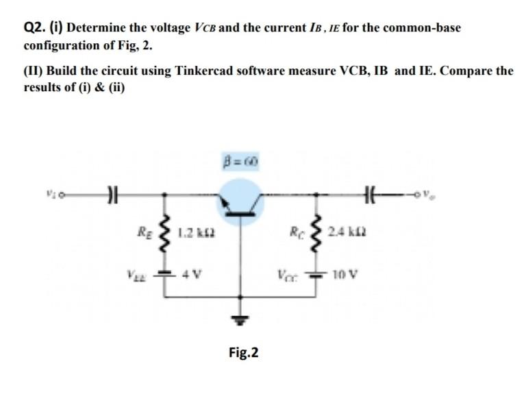 Solved Q2. (i) Determine the voltage VCB and the current | Chegg.com
