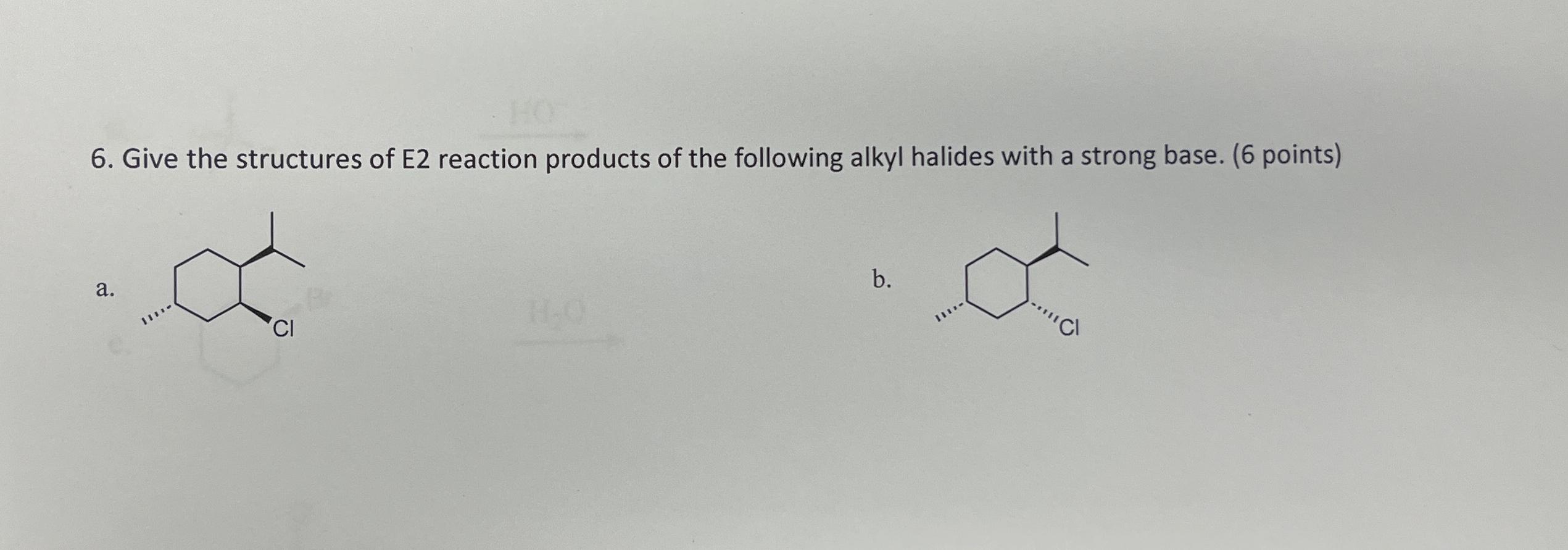 Solved Give the structures of E2 ﻿reaction products of the | Chegg.com