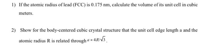Solved 1) If the atomic radius of lead (FCC) is 0.175 nm, | Chegg.com