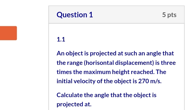 Solved Question 15 ﻿pts1.1An object is projected at such an | Chegg.com