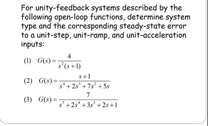 Solved For unity-feedback systems described by the following | Chegg.com