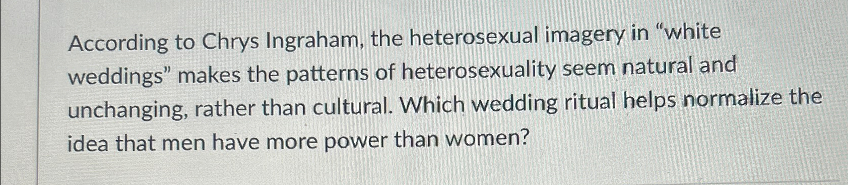 Solved According to Chrys Ingraham, the heterosexual imagery | Chegg.com