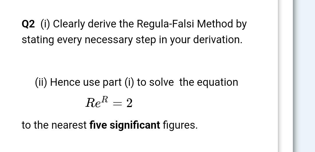 Solved Q2 (i) Clearly derive the Regula-Falsi Method by | Chegg.com
