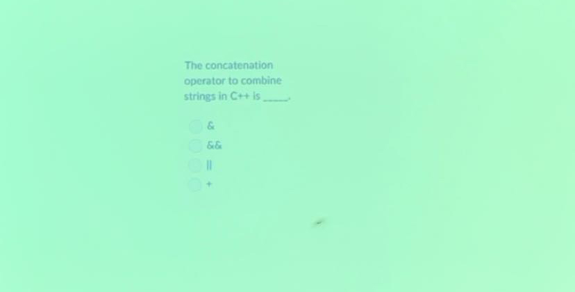 Solved The Concatenation Operator Combine Strings In C ﻿is