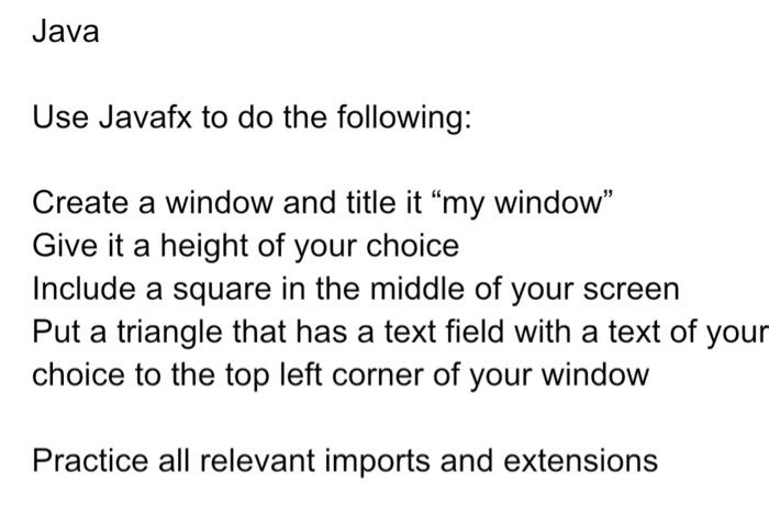 Solved Java Use Javafx To Do The Following Create A Window 