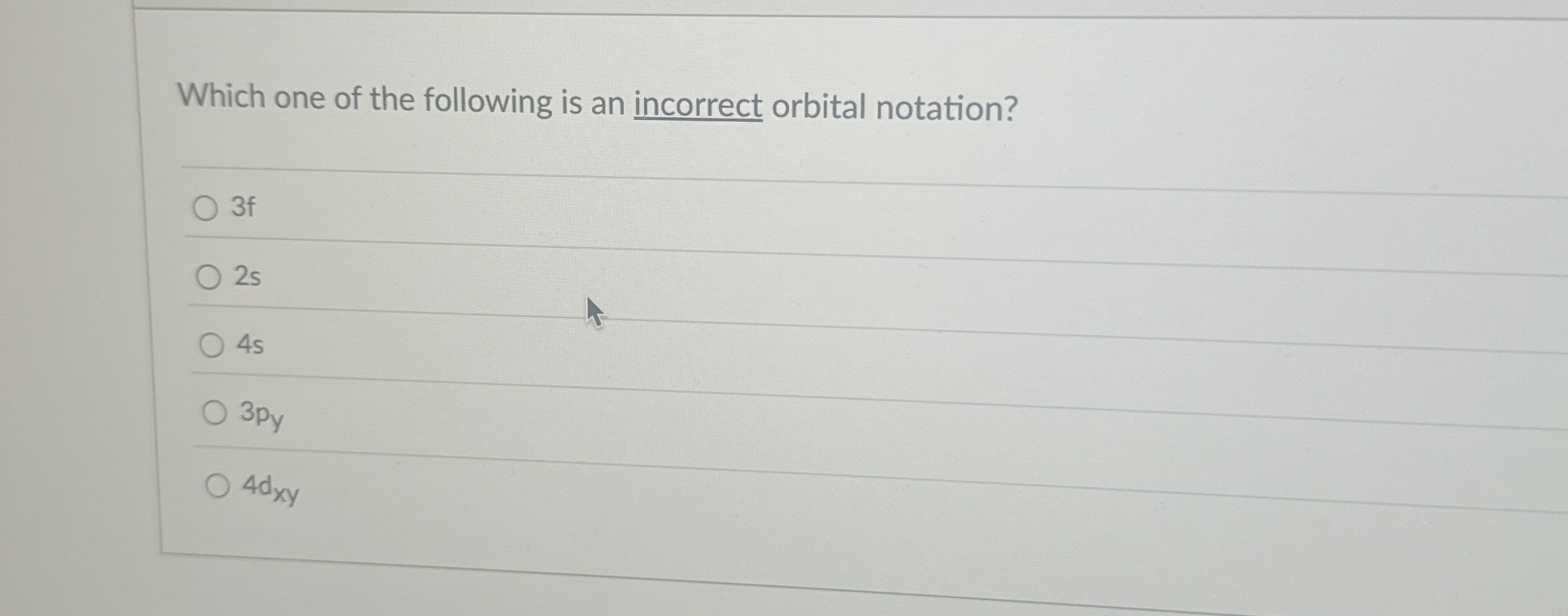 Solved Which one of the following is an incorrect orbital | Chegg.com